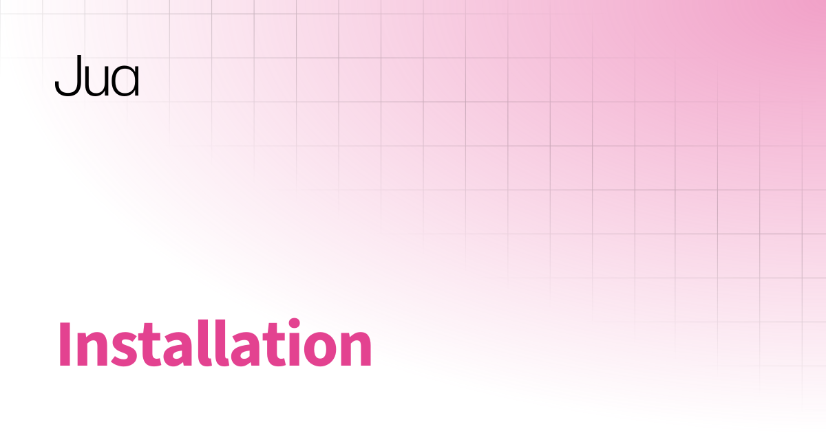 Installation | Jua documentation
